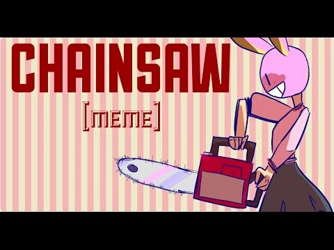 Chainsaw | Animation Meme Wiki | Fandom