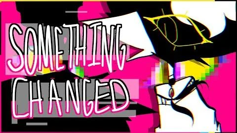 Something Changed | Animation Meme Wiki | Fandom