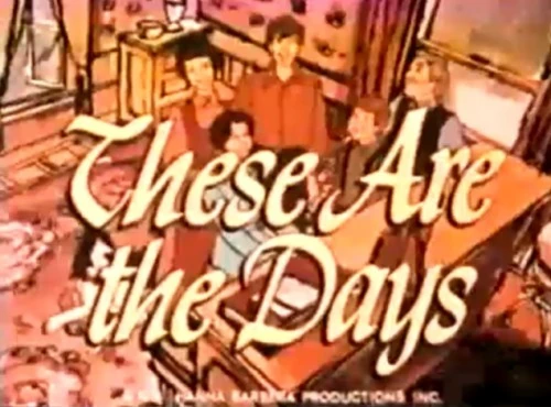 These Are the Days | Animation and Cartoons Wiki | Fandom