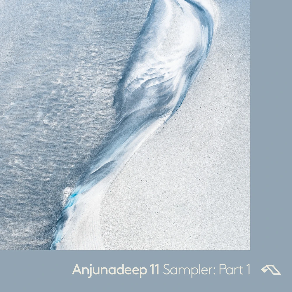 Anjunadeep 11 Sampler: Part 1 | Anjunafamily Wiki | Fandom