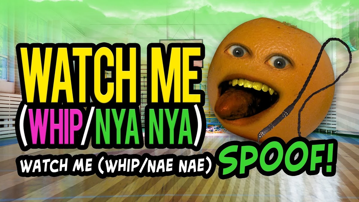 Annoying Orange: WATCH ME (WHIP/NYA NYA) | Annoying Orange Wiki | Fandom