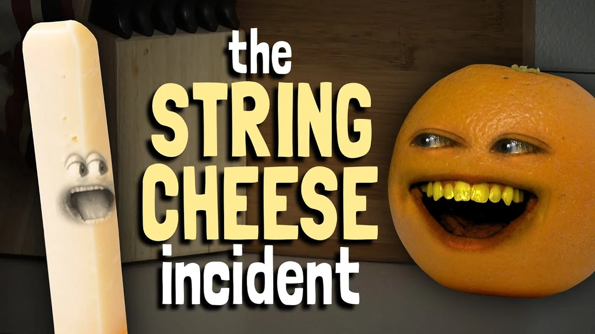 Annoying Orange: String Cheese Incident | Annoying Orange Wiki | Fandom