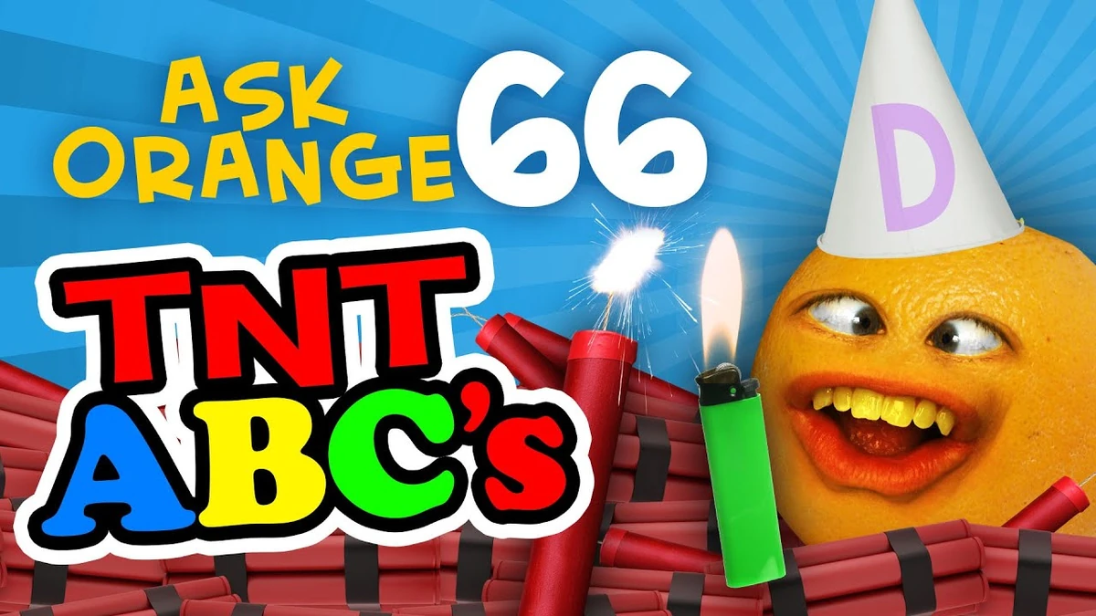 Annoying Orange: Ask Orange 66: TNT ABC's! | Annoying Orange Wiki | Fandom