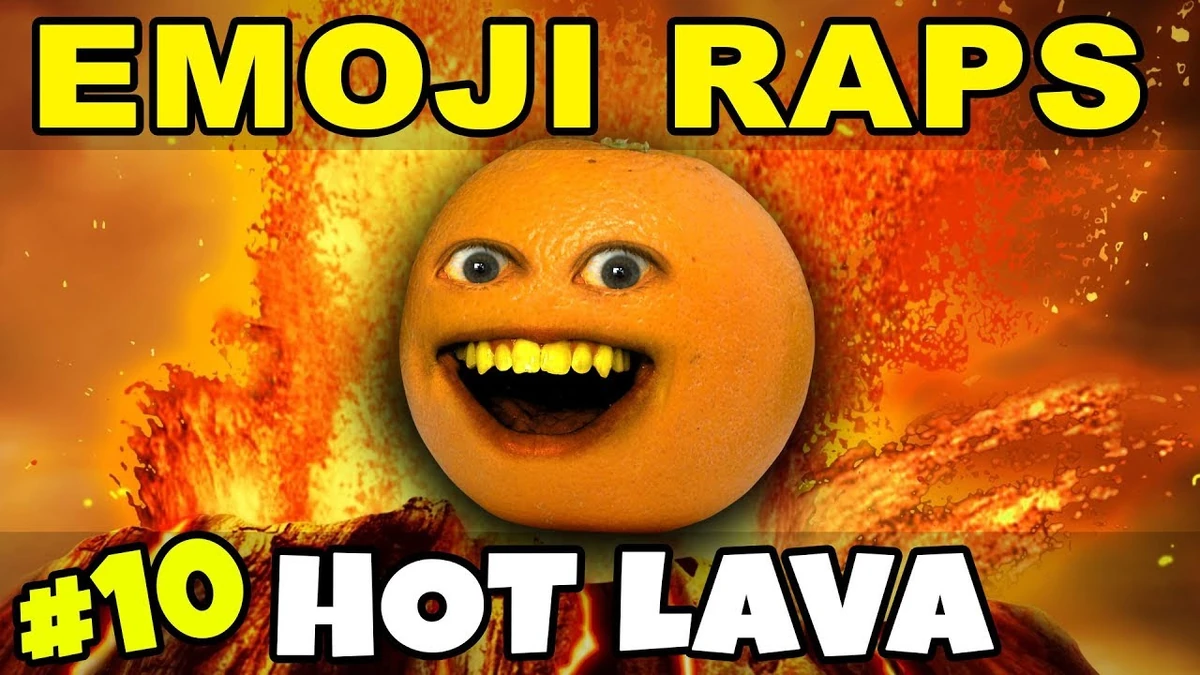 Annoying Orange: EMOJI RAPS 10: Hot Lava! | Annoying Orange Wiki | Fandom