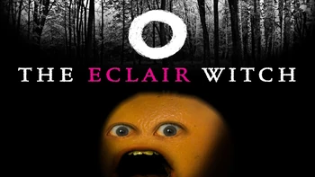 Annoying Orange: The Eclair Witch Project | Annoying Orange Wiki | Fandom