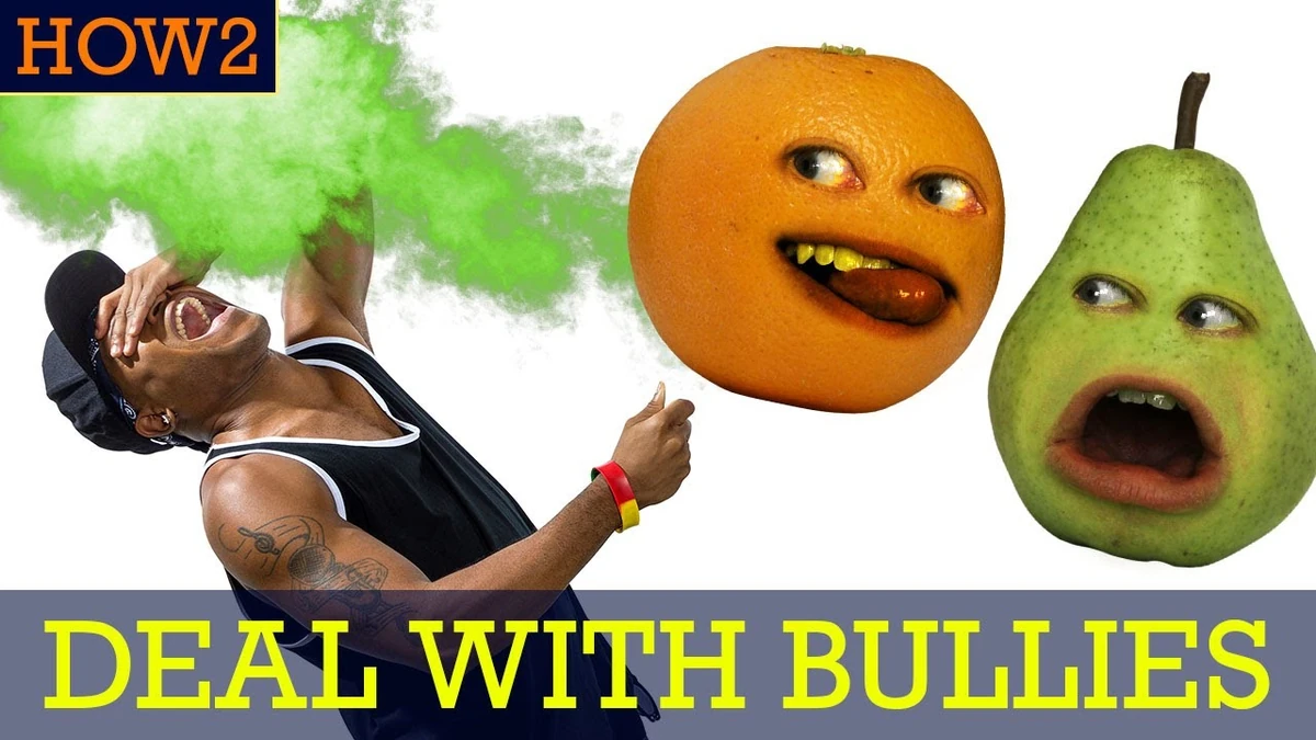 Annoying Orange: HOW2: How to Deal with Bullies! | Annoying Orange Wiki ...