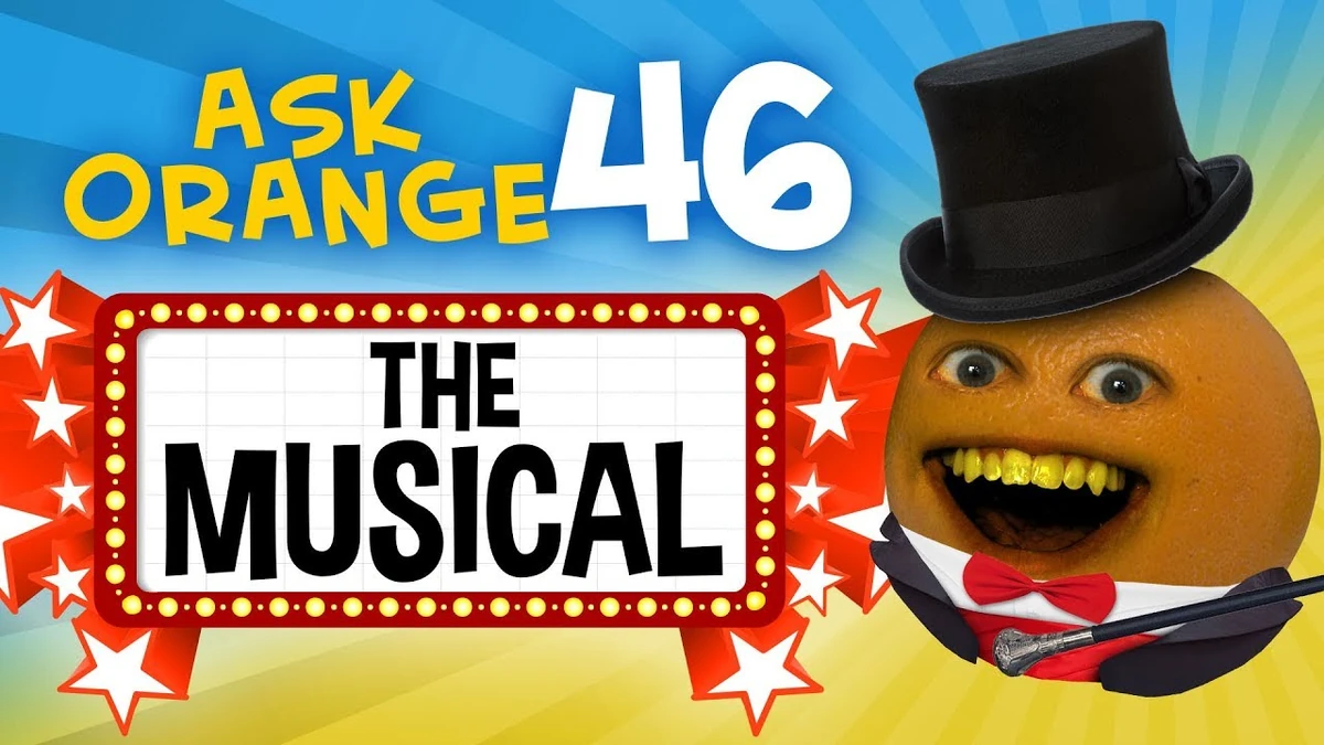 Annoying Orange: Ask Orange 46: The Musical! | Annoying Orange Wiki ...
