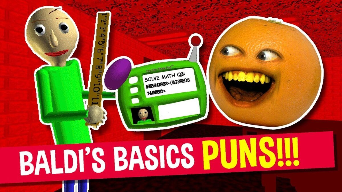 Annoying Orange: Baldi's Basics PUNS and JOKES! | Annoying Orange Wiki ...
