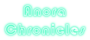 Anora Chronicles | Anorapedia | Fandom