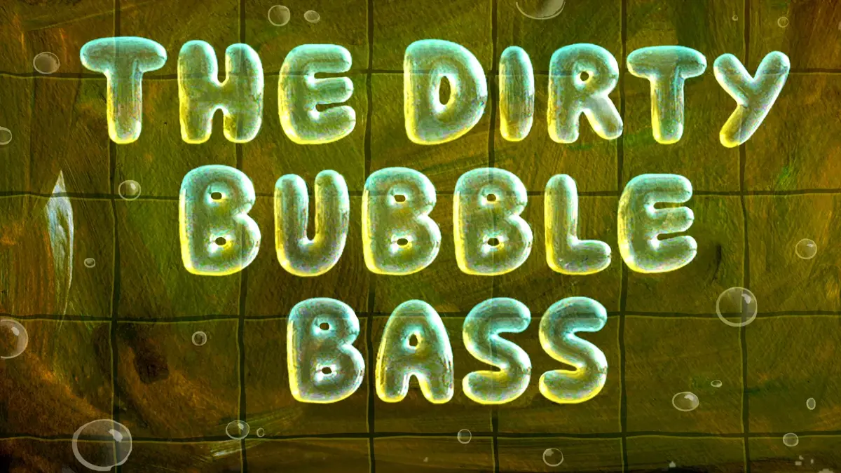 The Dirty Bubble Bass | Anti ScumBob Wiki | Fandom