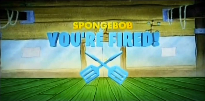 SpongeBob You're Fired! (event) | Anti ScumBob Wiki | Fandom