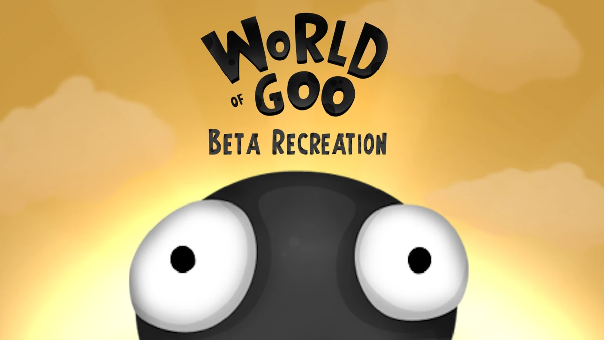 World Of Goo Beta Recreation | Antlion Guard Cartoon Wiki | Fandom