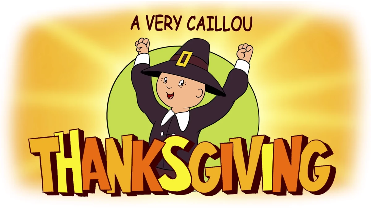 A Very Caillou Thanksgiving | AOK Wiki | Fandom