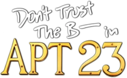 Don't Trust the B---- in Apartment 23 | Apartment 23 Wiki | Fandom