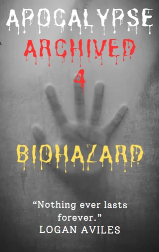 Apocalypse Archived 4: Biohazard | Apocalypse Archived Wiki | Fandom