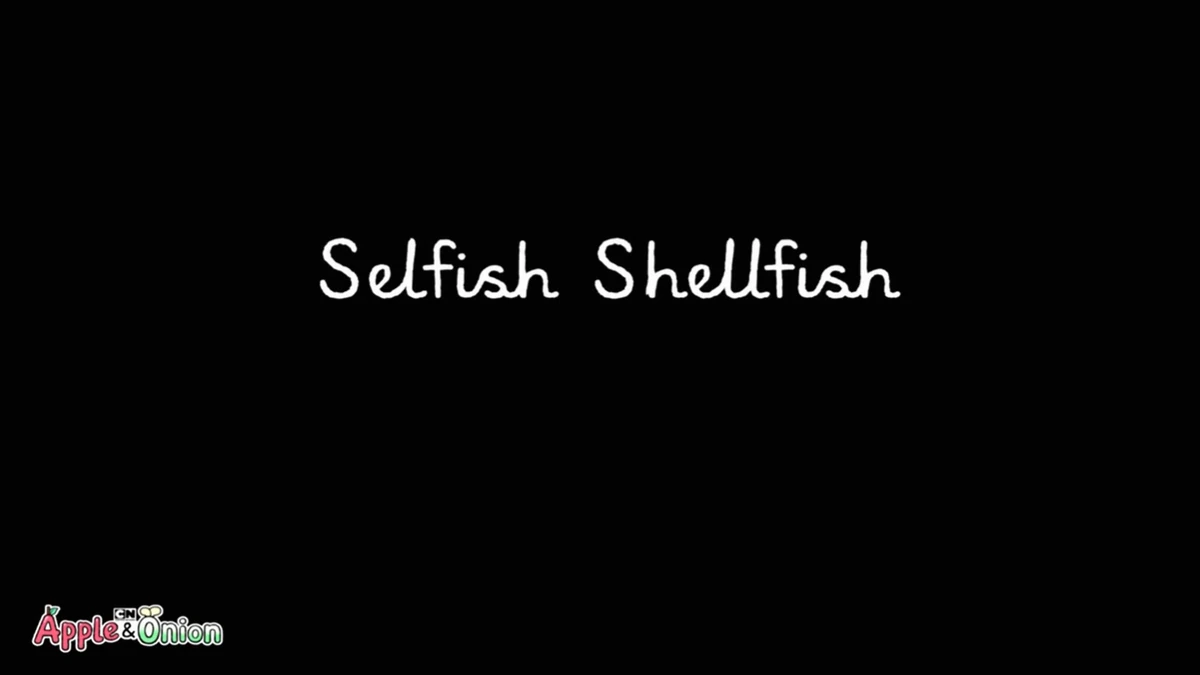 Selfish Shellfish | Apple & Onion Wiki | Fandom