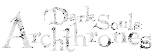 Dark Souls Archthrones Wiki Fandom