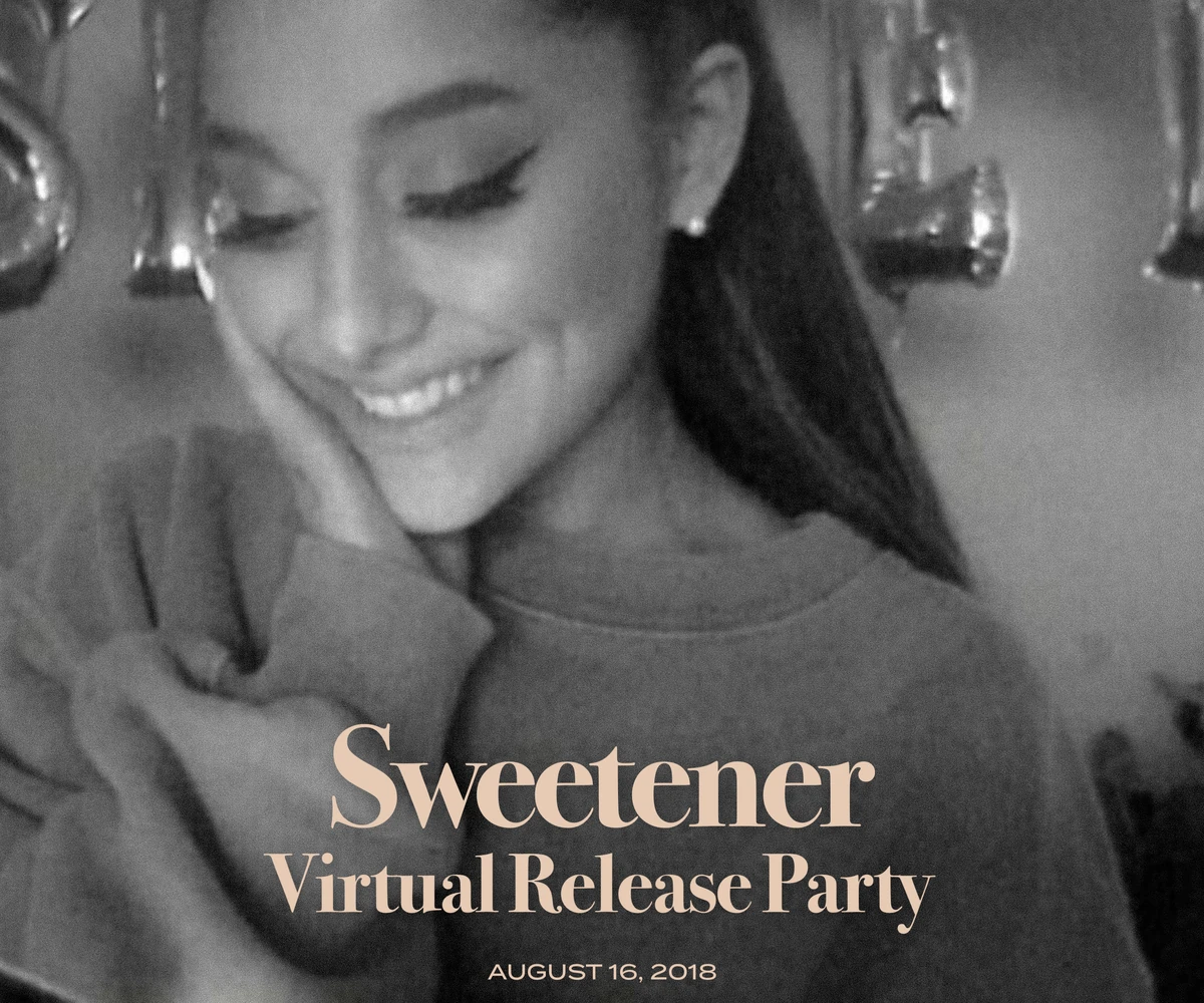 Sweetener Virtual Release Party | Ariana Grande Wiki | Fandom