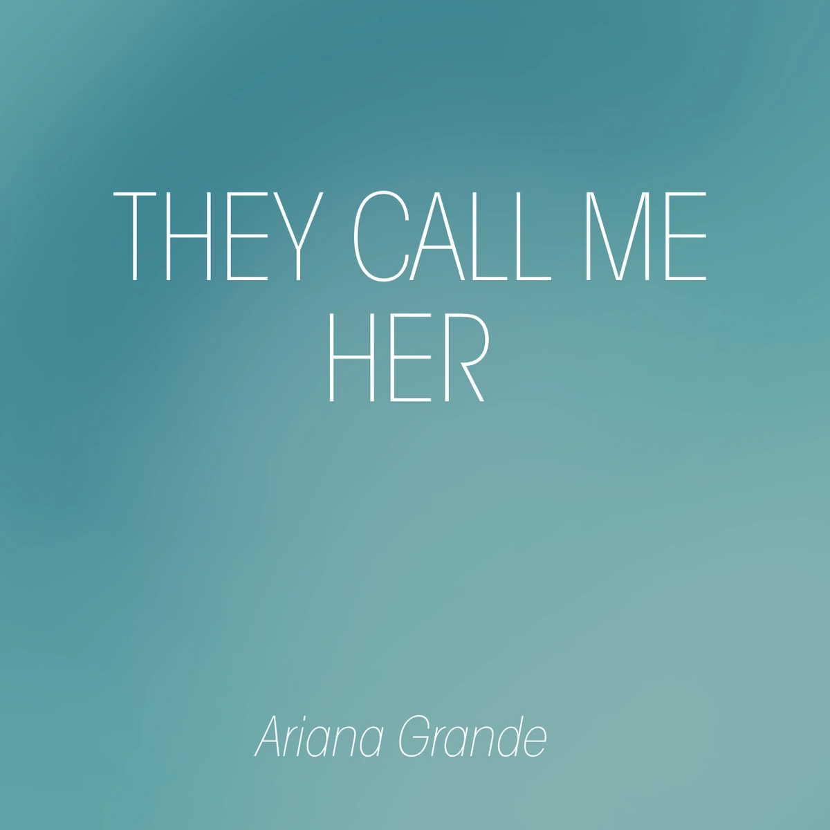 They Call Me Her | Ariana Grande Fanon Wiki | Fandom