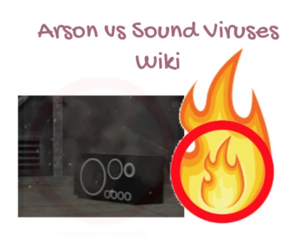 Discuss Everything About Arson vs Sound Viruses Wiki | Fandom