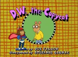 D.W. the Copycat | Arthur Wiki | Fandom