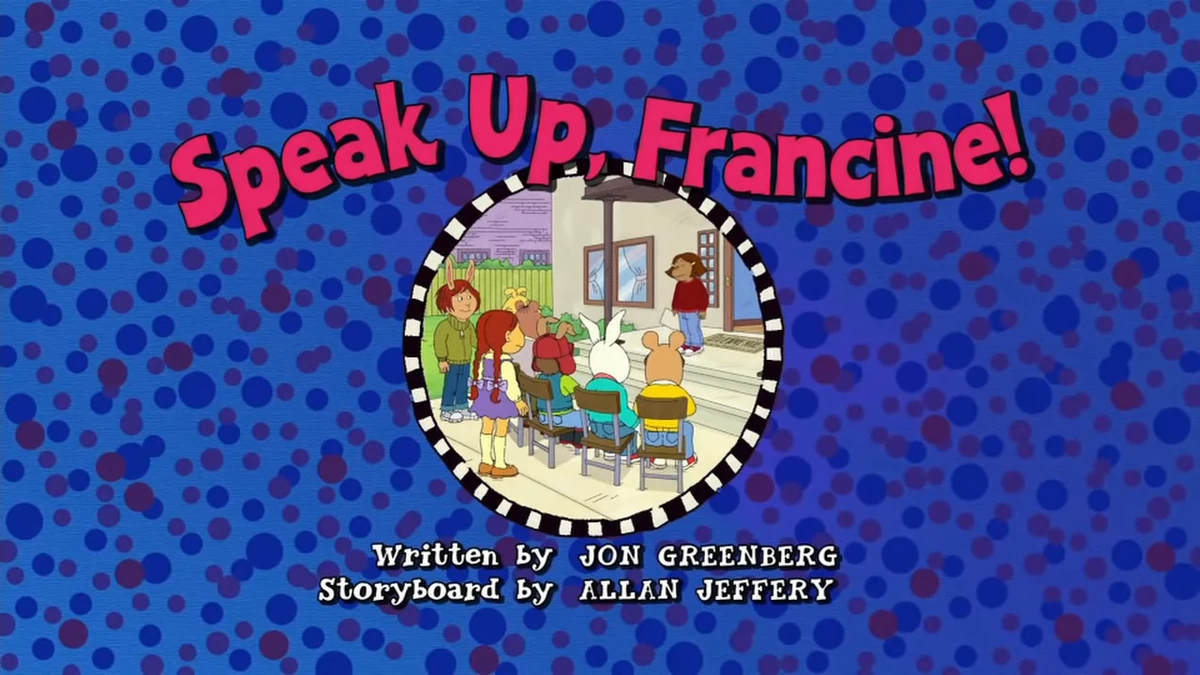 Speak Up, Francine! (episode)/Transcript | Arthur Wiki | Fandom
