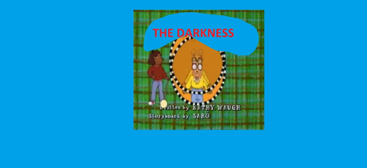 The Darkness | ArthurFanfiction Wiki | Fandom
