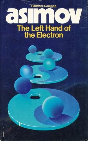 The Left Hand of the Electron | Asimov | Fandom