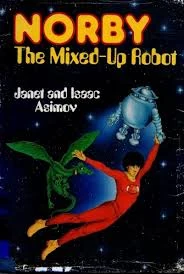 Norby, the Mixed-up Robot | Asimov | Fandom