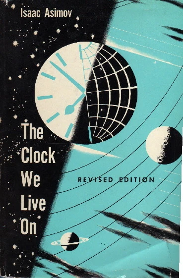 The Clock We Live On | Asimov | Fandom