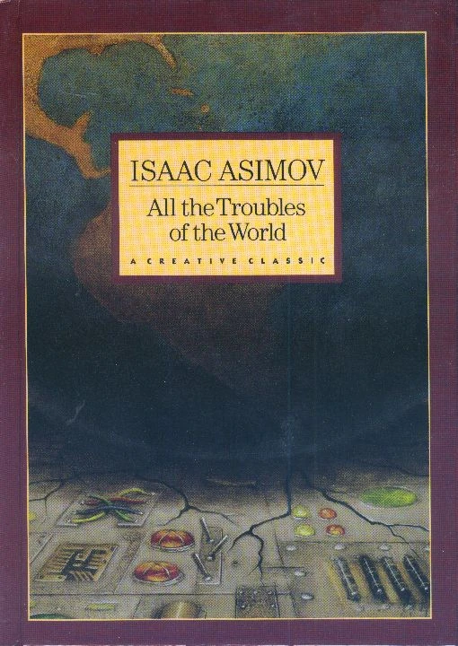 All the Troubles of the World (book) | Asimov | Fandom