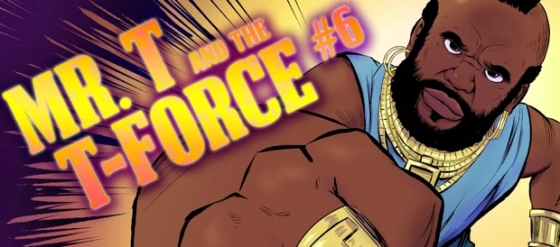 Mr. T and the T-Force ＃6 | AT4W Wiki | Fandom
