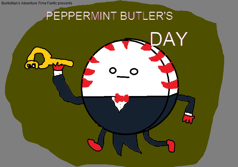 Peppermint Butler's Day | Adventure Time Fan Ficton Wiki | Fandom