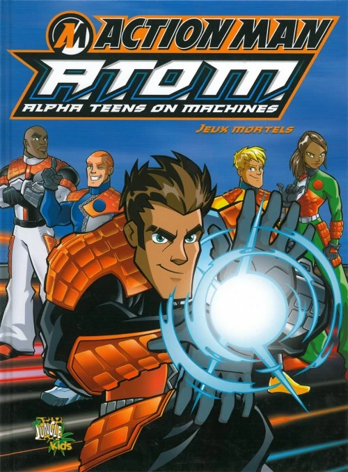 Action Man Atom Tome 1 Jeux mortels | A.T.O.M. Alpha Teens On Machines ...