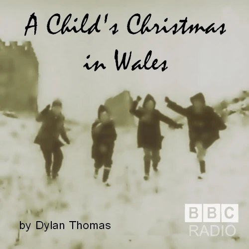 A Child's Christmas in Wales | Audio Drama Wiki | Fandom