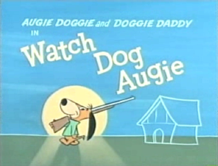 Watch Dog Augie | Augie Doggie and Doggie Daddy Wiki | Fandom