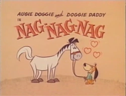 Nag, Nag, Nag | Augie Doggie and Doggie Daddy Wiki | Fandom