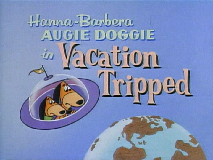 Vacation Tripped | Augie Doggie and Doggie Daddy Wiki | Fandom