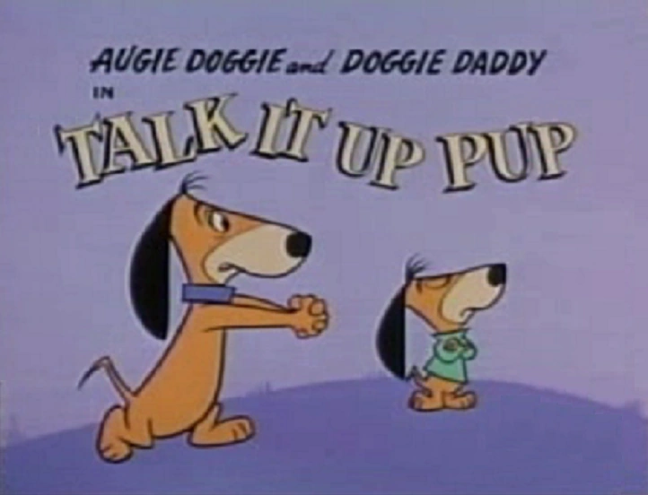 Talk It Up Pup | Augie Doggie and Doggie Daddy Wiki | Fandom