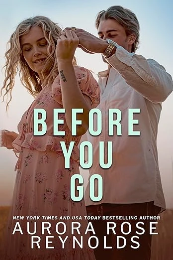 Before You Go | Aurora Rose Reynolds Wiki | Fandom