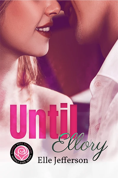Until Ellory | Aurora Rose Reynolds Wiki | Fandom