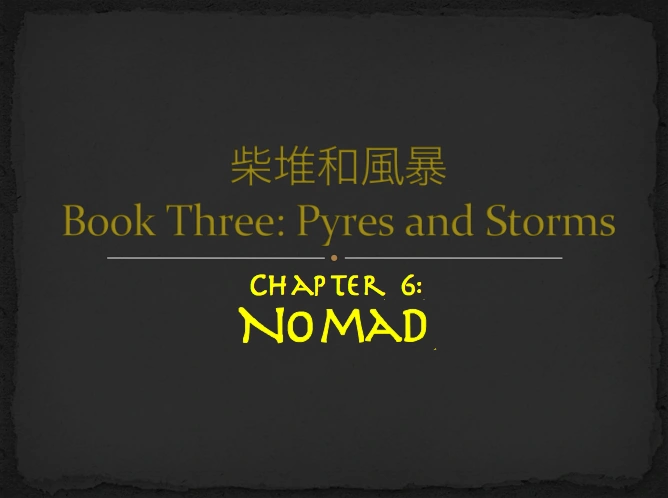 Fanon:Chapter 6: Nomad | Avatar Wiki | Fandom