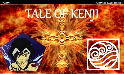 Fanon:Tale of Kenji | Avatar Wiki | Fandom