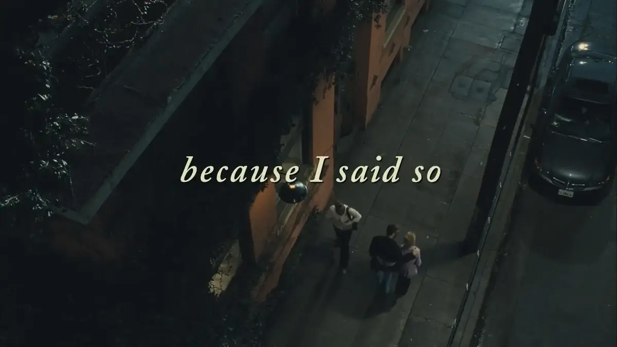 Because I Said So | Film and Television Wikia | Fandom