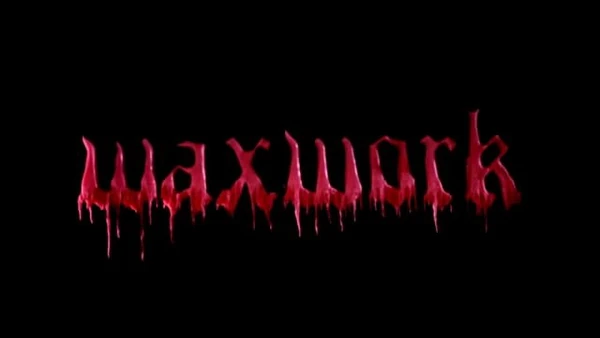 Waxwork | Film and Television Wikia | Fandom