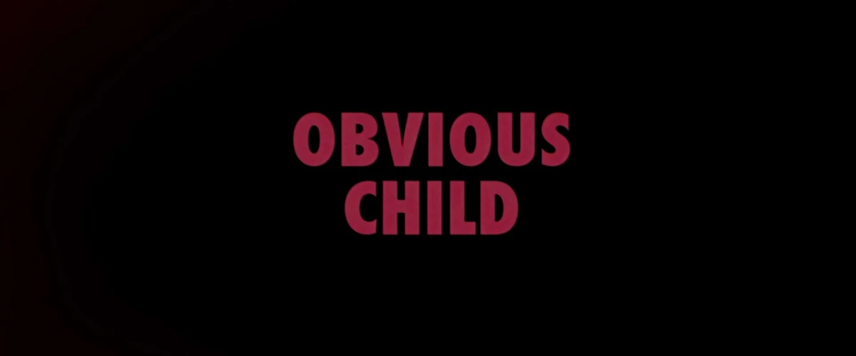 Obvious Child | Film and Television Wikia | Fandom