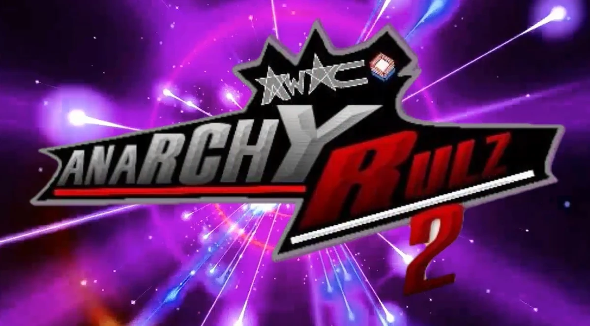 A.W.A.C. Anarchy Rulz 2 | A.W.A.C. Wrestling Wiki | Fandom