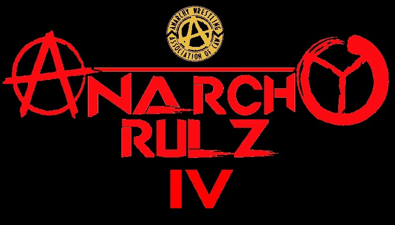 A.W.A.C. Anarchy Rulz IV | A.W.A.C. Wrestling Wiki | Fandom
