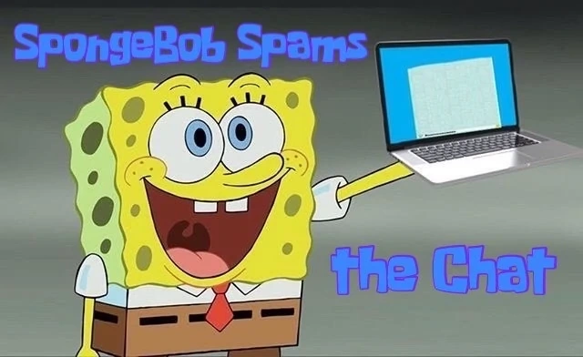 SpongeBob Spams the Chat | Awful Title Card Wiki | Fandom