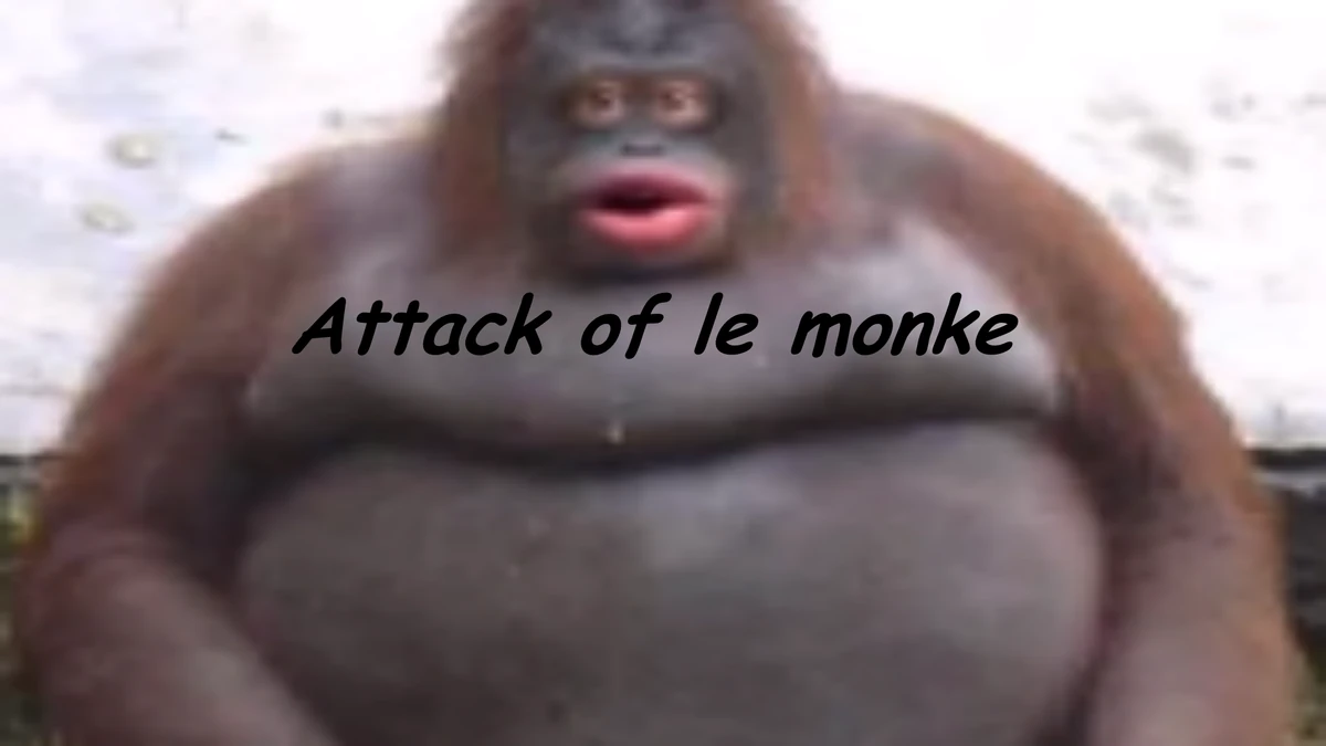 Attack of le monke | Awful Title Card Wiki | Fandom
